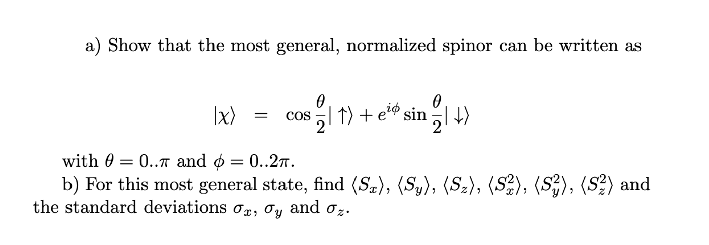 Solved a) Show that the most general, normalized spinor can | Chegg.com