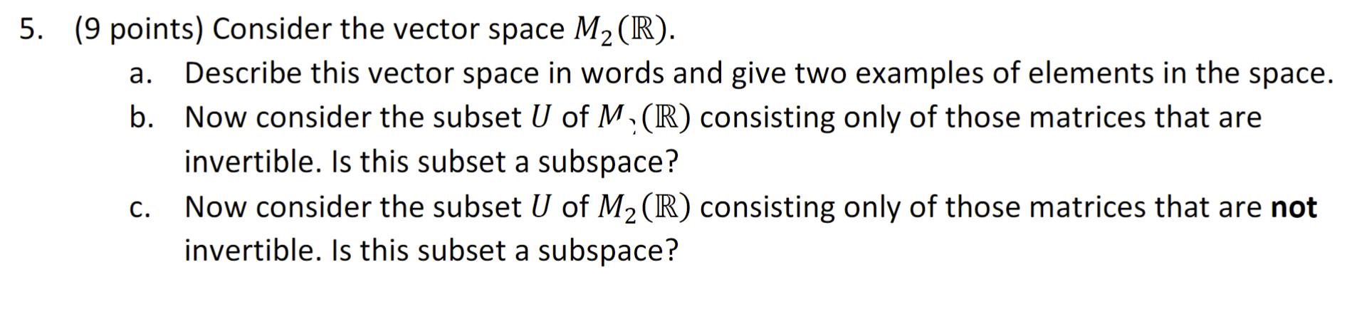 Solved 5. (9 points) Consider the vector space M2(R). a. | Chegg.com