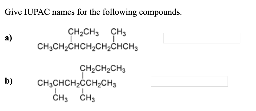 Solved Give IUPAC names for the following compounds. CH2CH3 | Chegg.com
