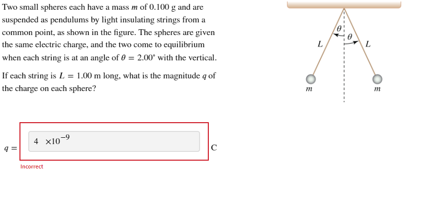 Solved Two small spheres each have a mass m of 0.100 g and | Chegg.com