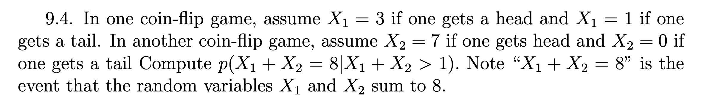 Solved 9.4. In one coin-flip game, assume X1 = 3 if one gets | Chegg.com