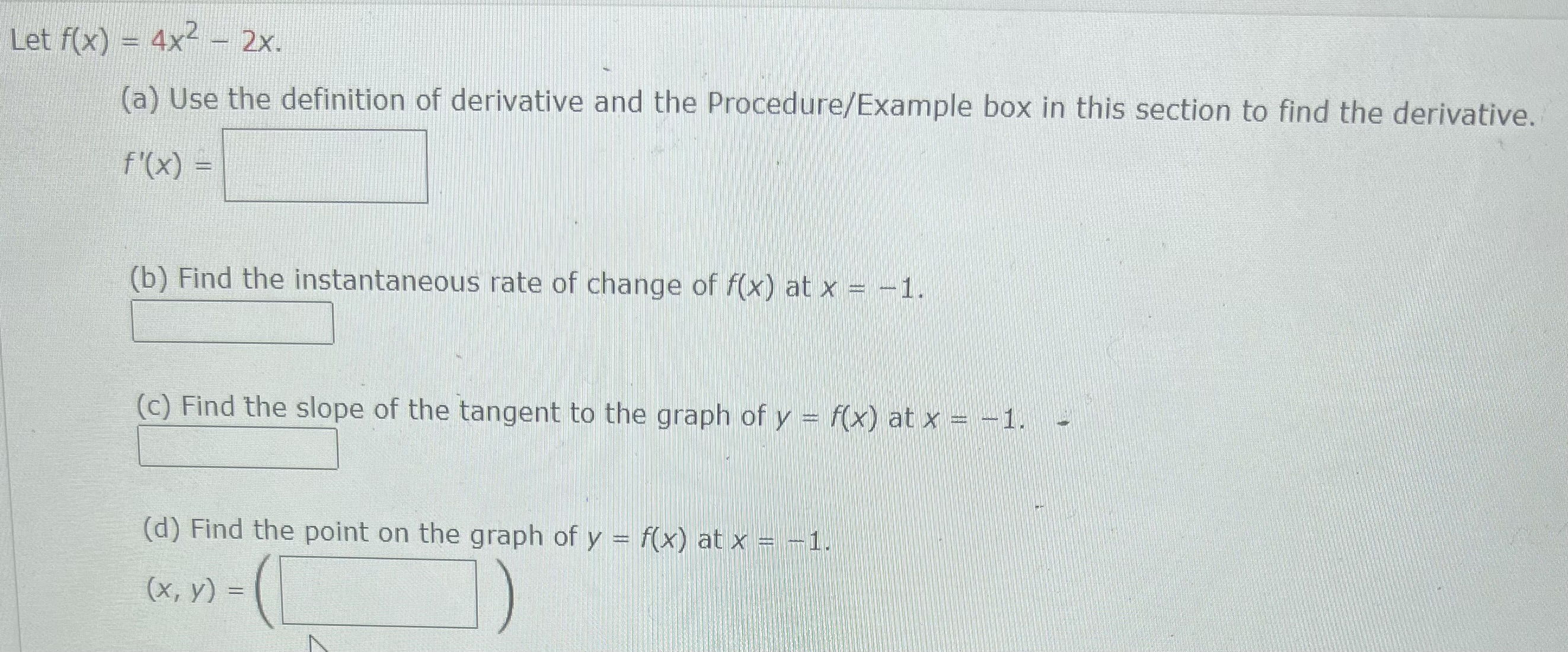 Solved f(x)=4x2−2x (a) Use the definition of derivative and | Chegg.com