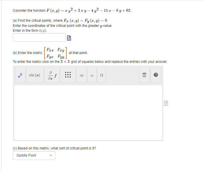 Solved Consider the function F(x,y)=xy2+2xy−4y2−15x−8y+62. | Chegg.com Solved Consider the function F(x,y)=xy2+2xy−4y2−15x−8y+62. | Chegg.com