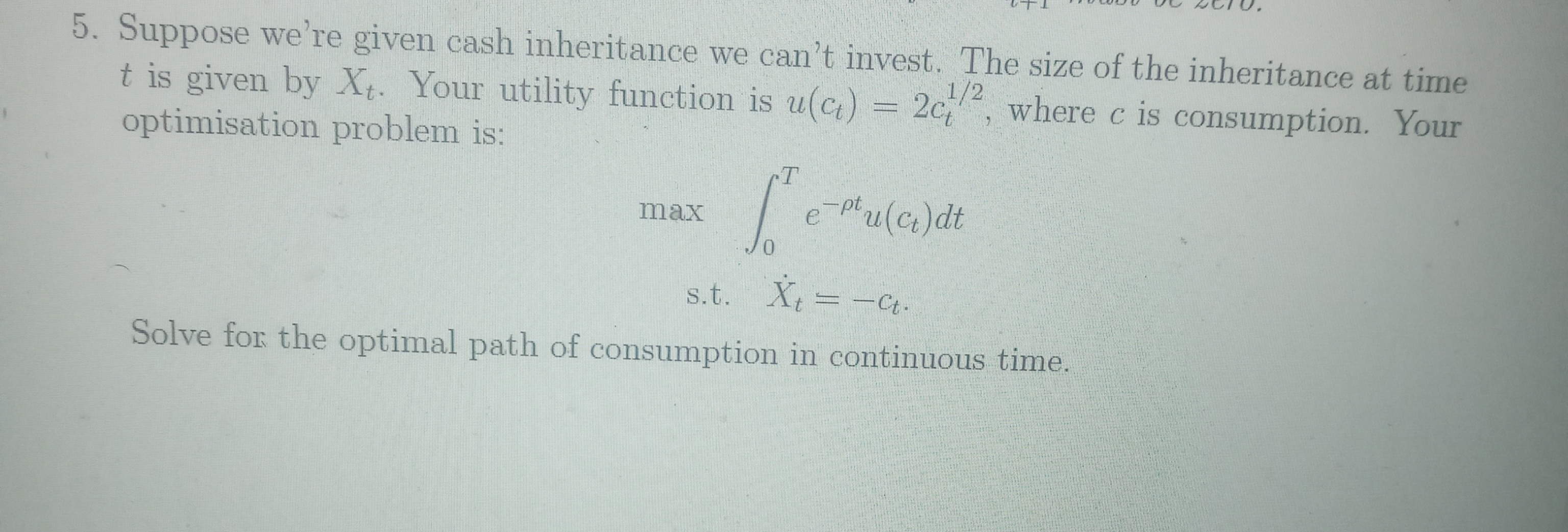 Solved 5. Suppose we're given cash inheritance we can't | Chegg.com