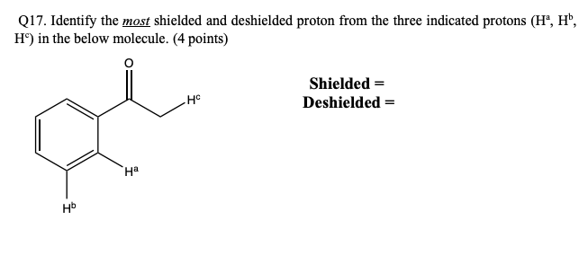 Solved Q17. Identify the most shielded and deshielded proton | Chegg.com