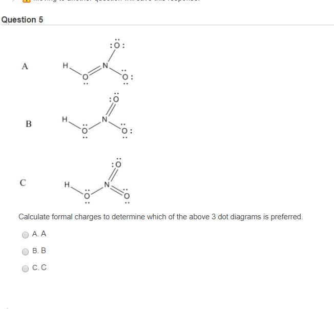 Solved Question5 :O O: : O Calculate formal charges to | Chegg.com