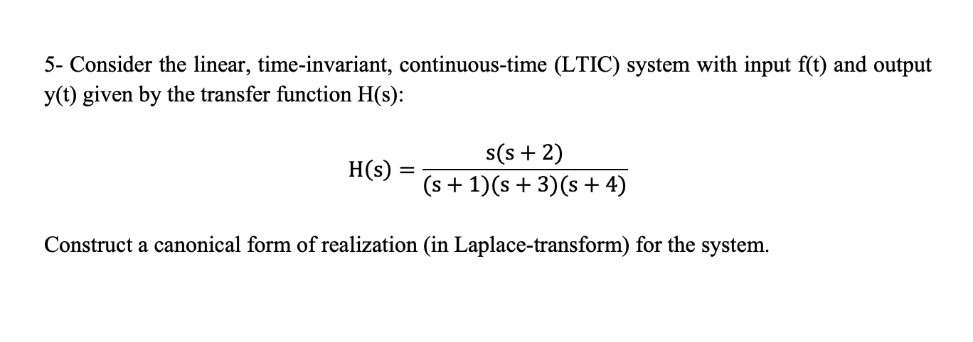 Solved 5- Consider the linear, time-invariant, | Chegg.com