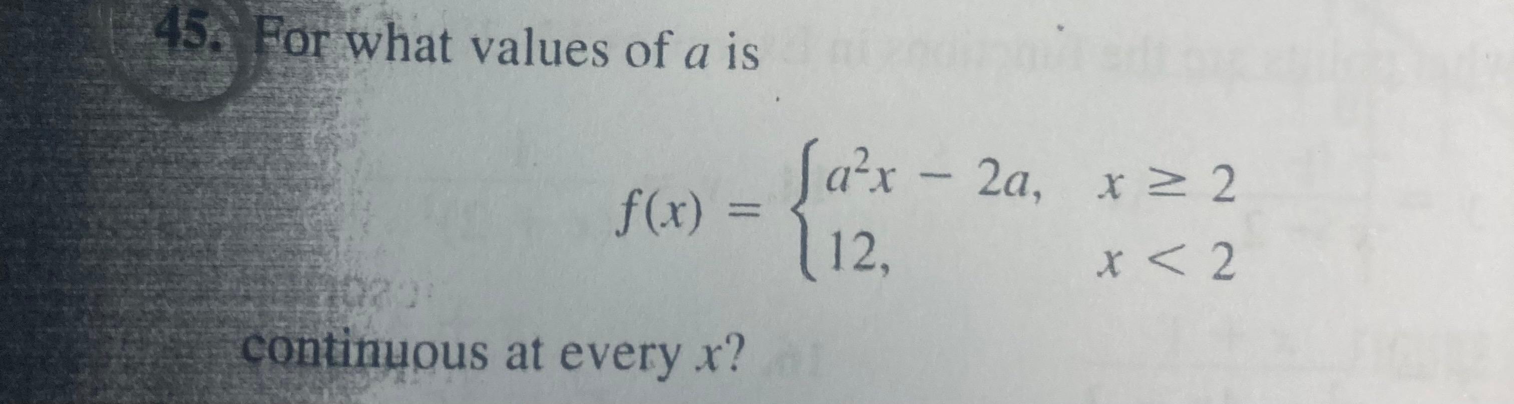 Solved 5. For what values of a is f(x) = Şa?x – 2a, x 22 a²x | Chegg.com