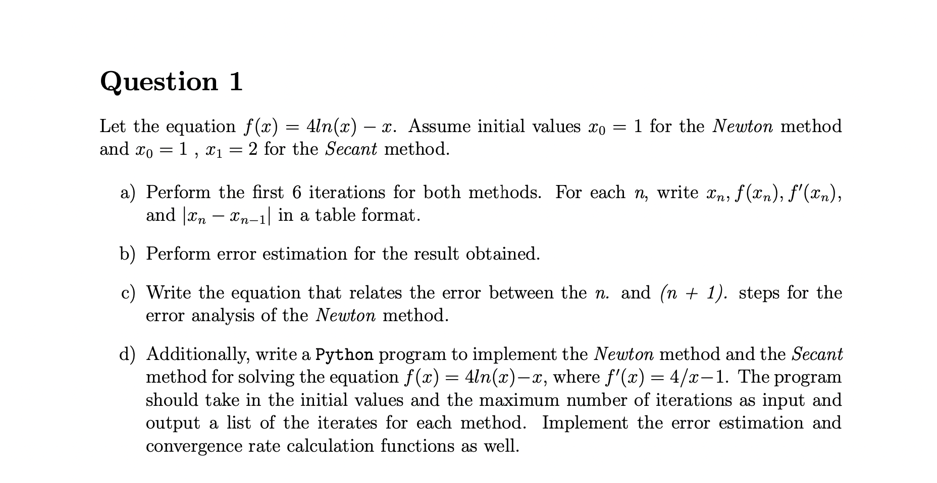 Solved Let the equation f(x)=4ln(x)−x. Assume initial values | Chegg.com