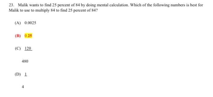 Solved 23 Malik Wants To Find 25 Percent Of 84 By Doing Chegg