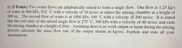 Solved 1) (5 Points) Two water flows are adiabatically mixed | Chegg.com