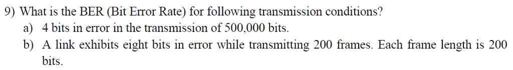 Solved 9) What is the BER (Bit Error Rate) for following | Chegg.com