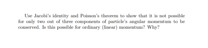 Solved Use Jacobi's identity and Poisson's theorem to show | Chegg.com