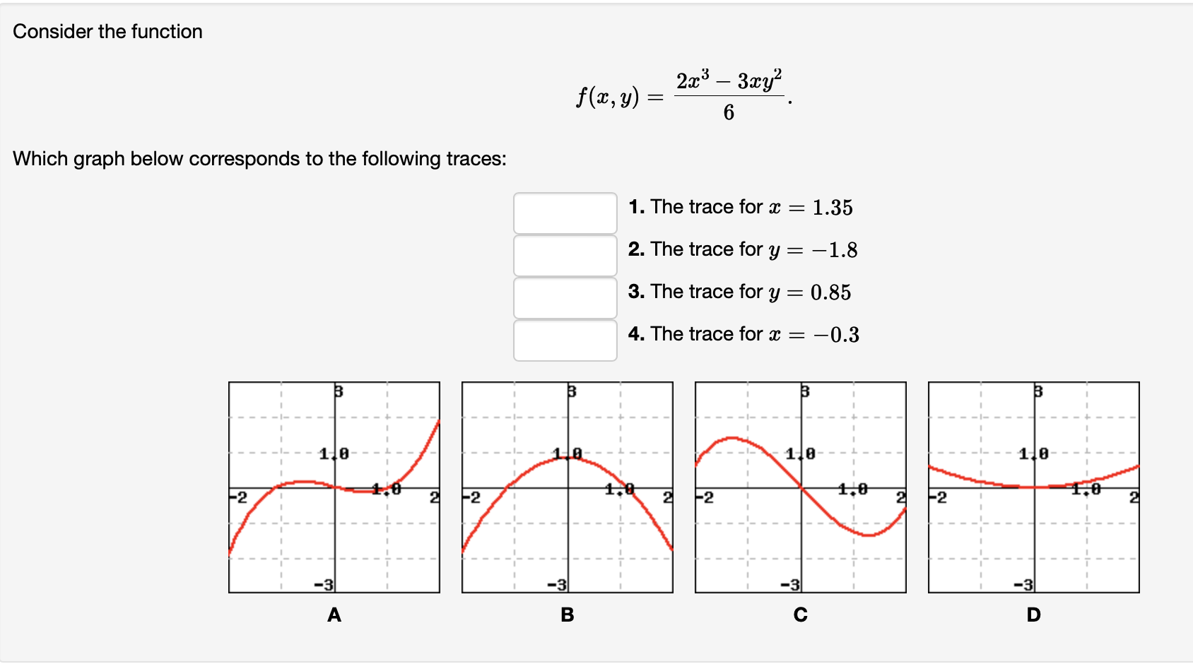 Solved Consider the function f(x,y)=62x3−3xy2 Which graph | Chegg.com