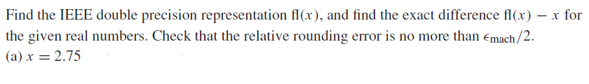 Find the IEEE double precision representation f(x), | Chegg.com