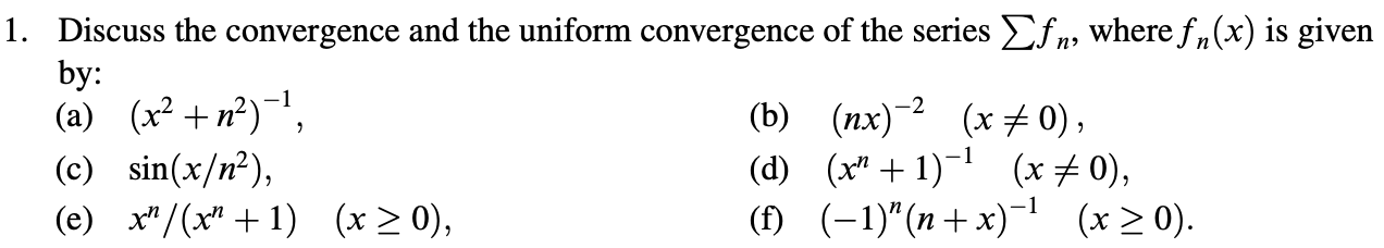 Solved Discuss the convergence and the uniform convergence | Chegg.com