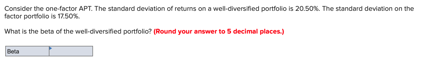 Solved Consider the one-factor APT. The standard deviation | Chegg.com