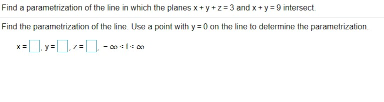 Solved Find a parametrization of the line in which the | Chegg.com