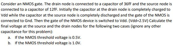 Solved Consider an NMOS gate. The drain node is connected to | Chegg.com