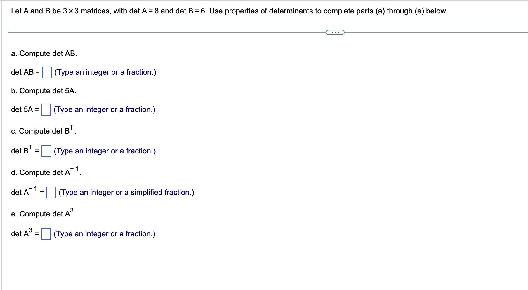 Solved Let A and B be 3×3 matrices, with det A=8 and detB=6. | Chegg.com
