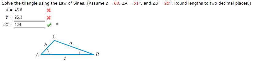 Solved solve the triangle using the Law of Sines. (Assume | Chegg.com