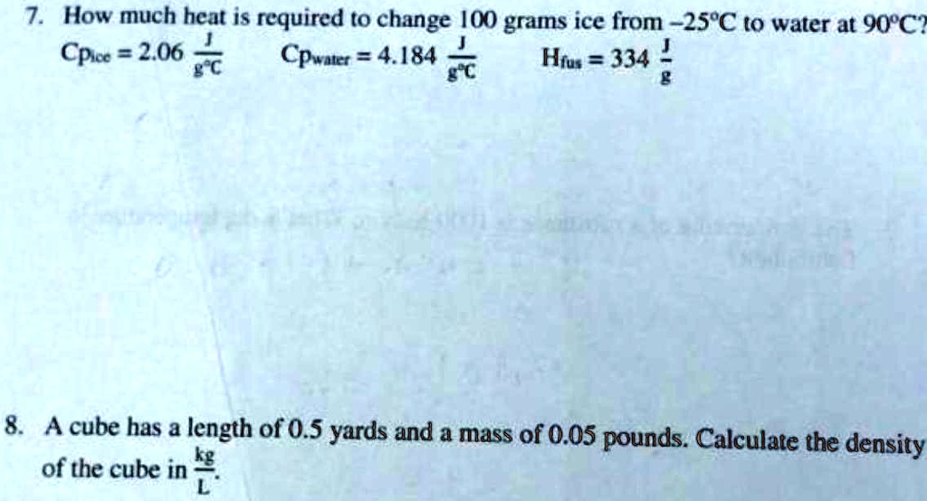 7. How much heat is required to change 100 grams ice | Chegg.com