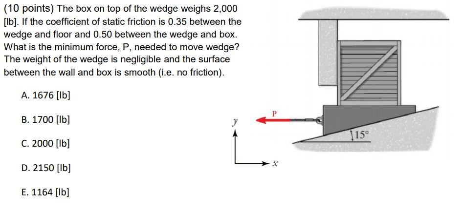 Solved (10 points) The box on top of the wedge weighs 2,000 | Chegg.com