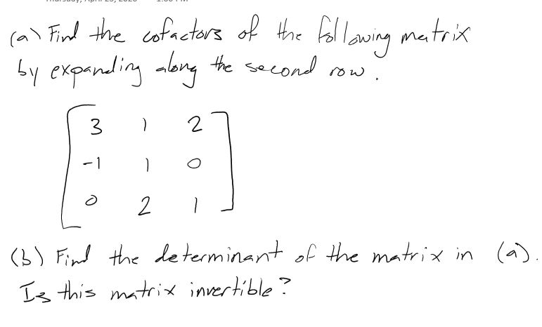 Solved (a) Find the cofactors of the following matrix by | Chegg.com