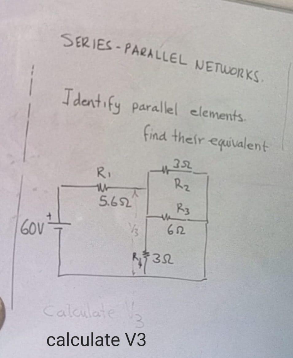 Solved SERIES - PARALLEL NETWORKS Identify parallel | Chegg.com