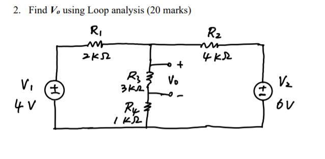Solved 2. Find V, using Loop analysis (20 marks) Ri Rz 2K2 + | Chegg.com