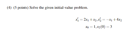 Solved (4) (5 points) Solve the given initial-value problem. | Chegg.com