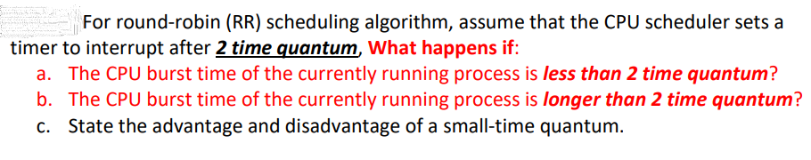 Solved For round-robin (RR) scheduling algorithm, assume | Chegg.com