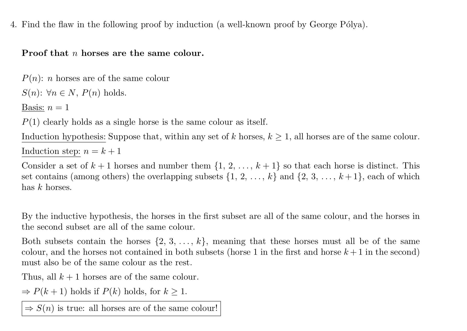 Solved Find the flaw in the following proof by induction (a | Chegg.com