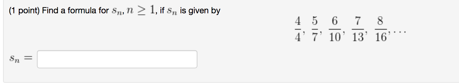 Solved (1 point) Find a formula for Sn, n > 1, if Sn is | Chegg.com