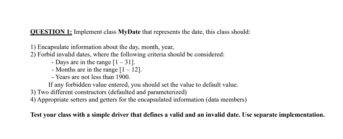 Solved QUESTION 1: Implement class MyDate that represents | Chegg.com