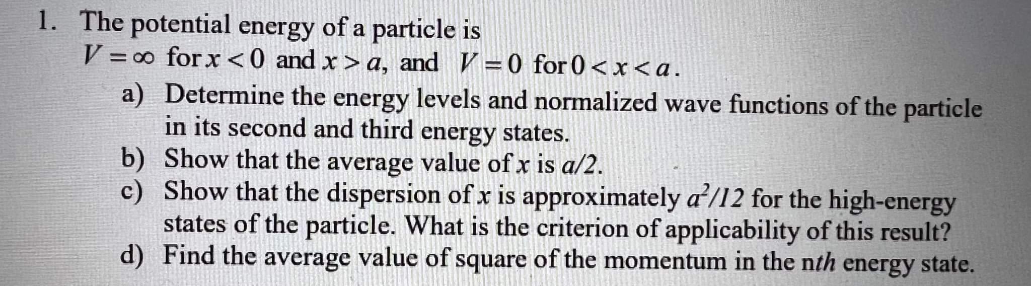 Solved 1. The potential energy of a particle is V = o for | Chegg.com