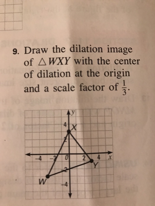 Solved Draw the dilation image of Delta WXY with the center | Chegg.com