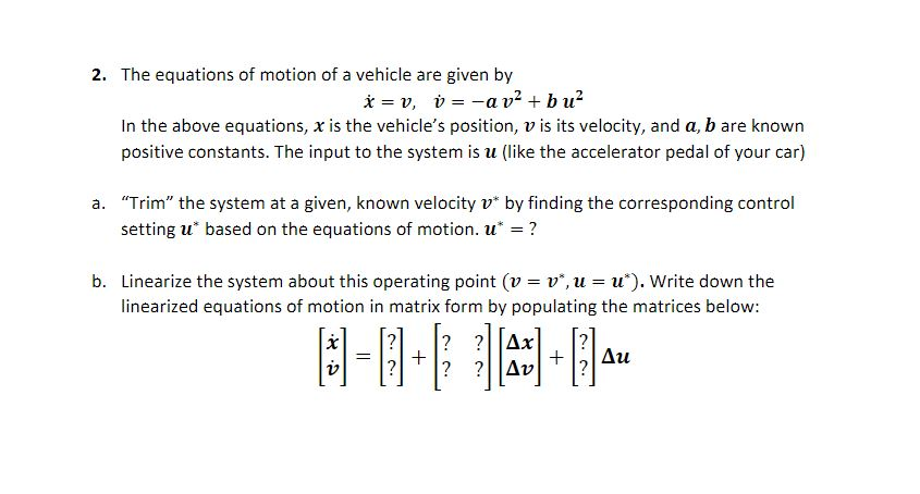 Solved 2. The equations of motion of a vehicle are given by | Chegg.com