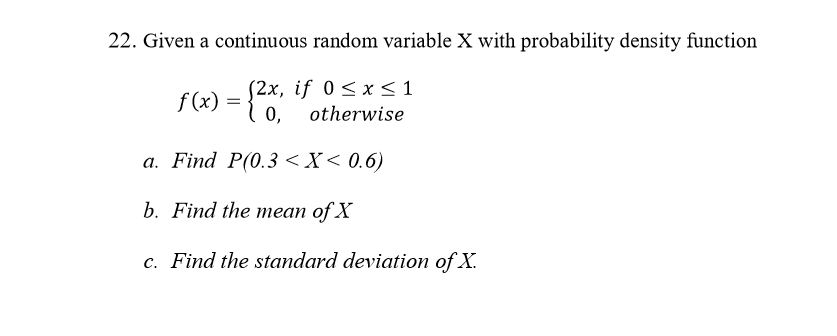 Solved 22. Given a continuous random variable X with | Chegg.com
