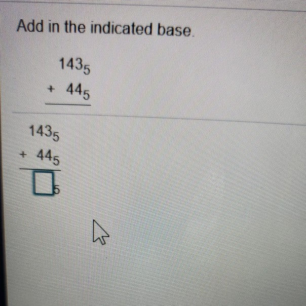 Solved Add in the indicated base. 1435 + 445 1435 | Chegg.com