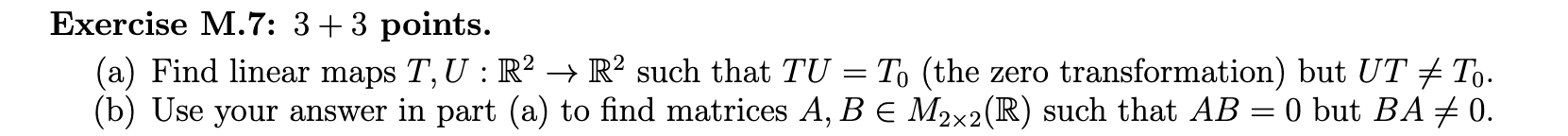 Solved Exercise M.7: 3+3 points. (a) Find linear maps | Chegg.com
