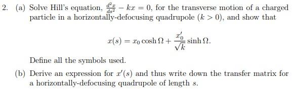 (a) Solve Hill's equation, ds2d2x−kx=0, for the | Chegg.com