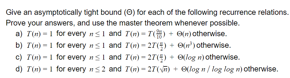 Solved Give an asymptotically tight bound (O) for each of | Chegg.com