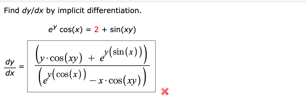 Solved Find dy/dx by implicit differentiation. e cos(x) = 2 | Chegg.com