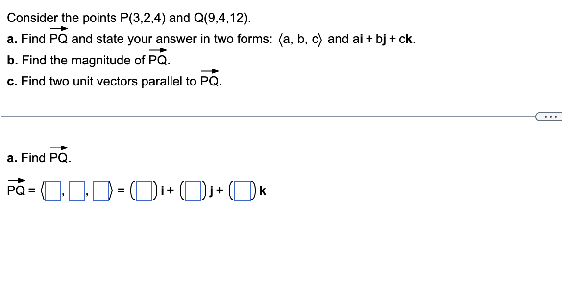 Solved Consider the points P(3,2,4) and Q(9,4,12). a. Find | Chegg.com