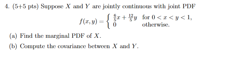 Solved 4. (5+5 pts) Suppose X and Y are jointly continuous | Chegg.com