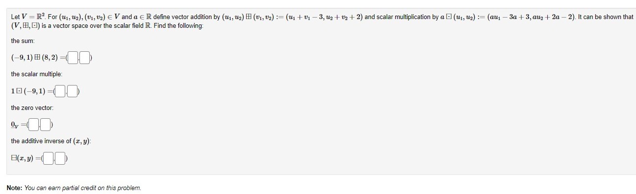 Solved Let V=R2. For (u1,u2),(v1,v2)∈V and a∈R define vector | Chegg.com