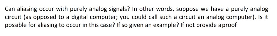 Solved Can aliasing occur with purely analog signals? In | Chegg.com