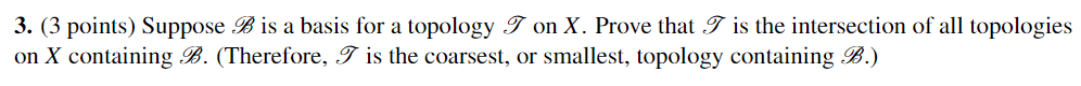 Solved 3. (3 points) Suppose B is a basis for a topology T | Chegg.com