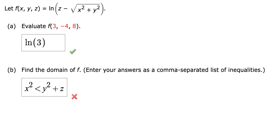 Solved Let f(x,y,z)=ln(z−x2+y2) (a) Evaluate f(3,−4,8). (b) | Chegg.com